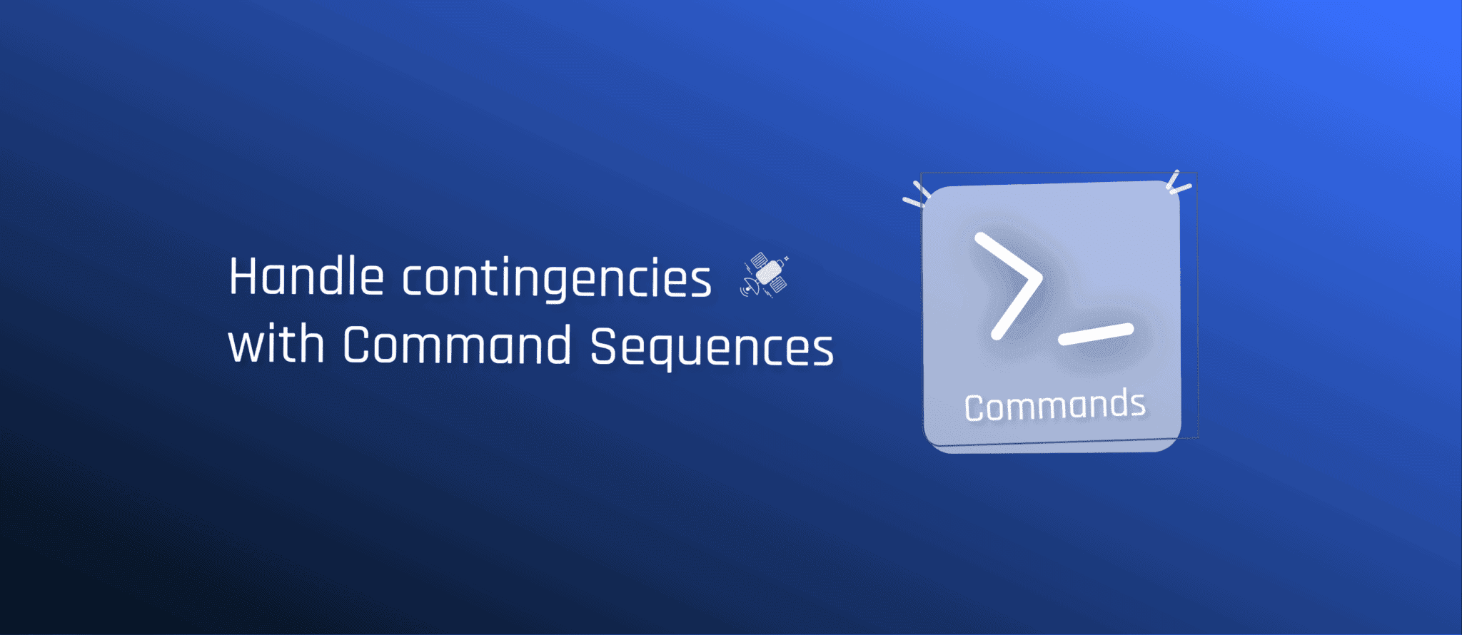 Easily handle contingencies with Command Sequences – Leanspace